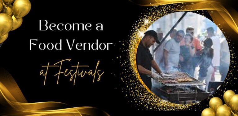 How to Become a Food Vendor at Festivals: Top Tips!